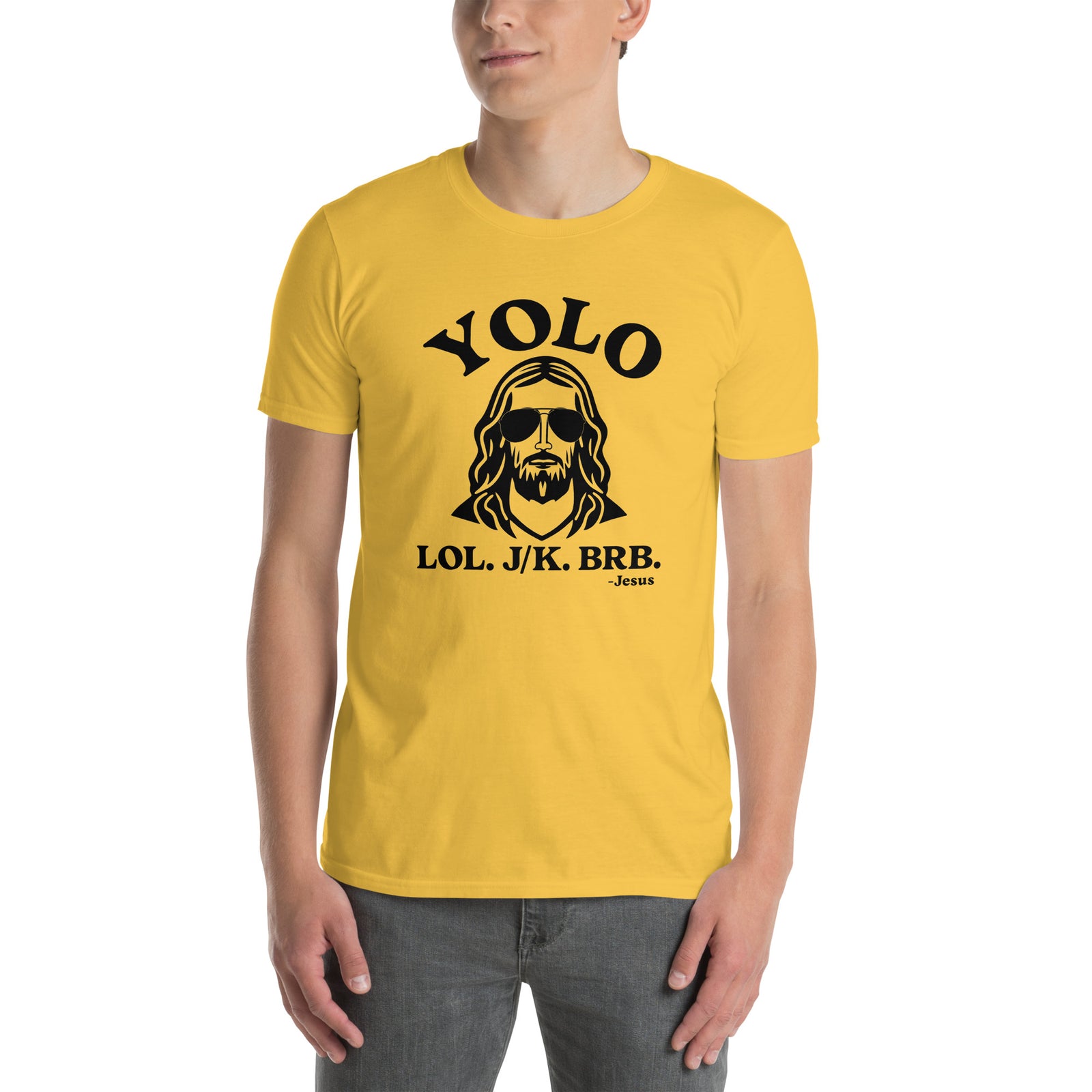 YOLO. LOL. J/K. BRB. - T-Shirt – Disciple Shirts