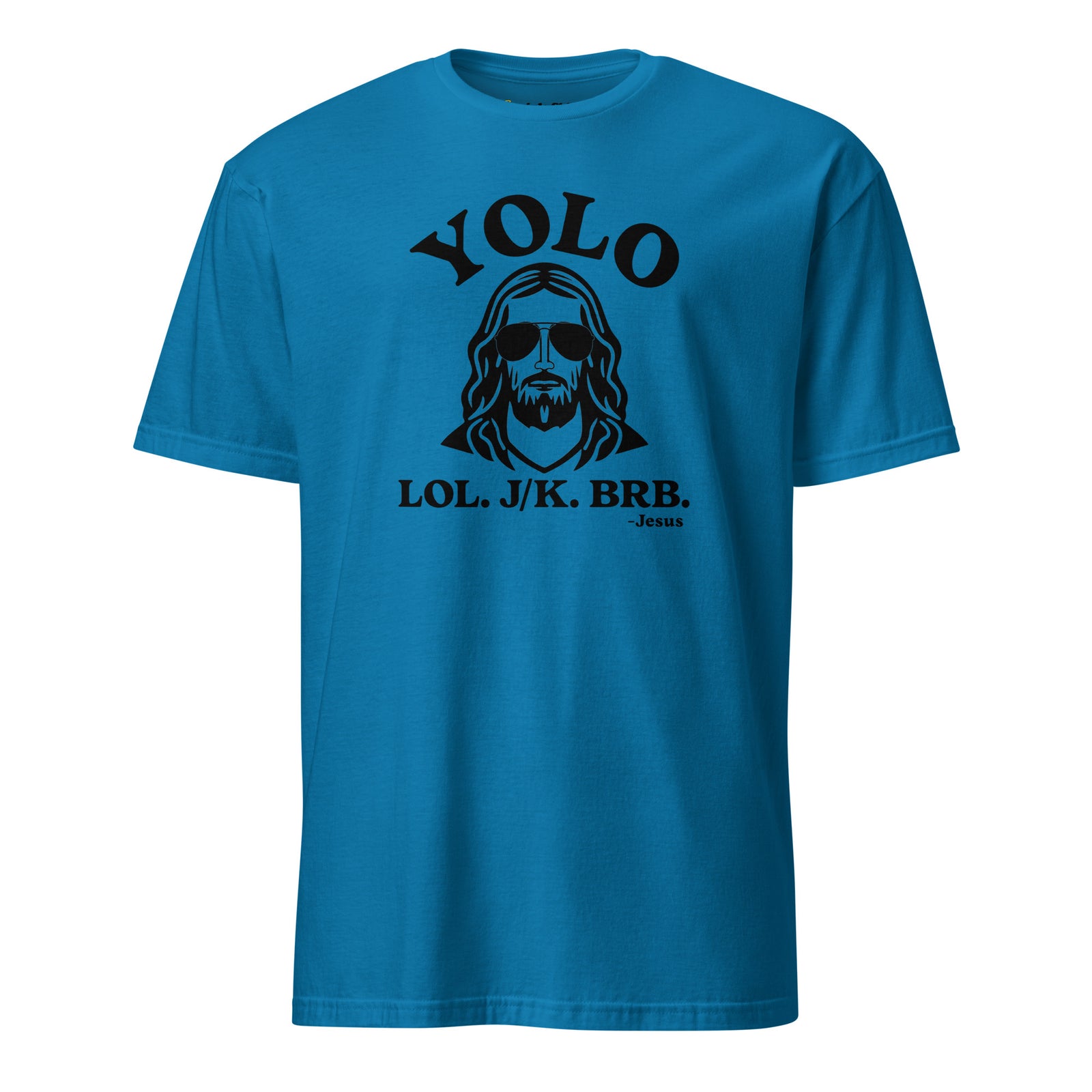 YOLO. LOL. J/K. BRB. - T-Shirt – Disciple Shirts